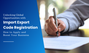 Import Export Code Registration: The Complete Guide to Register