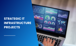 Why IT Infrastructure Project Management Matters