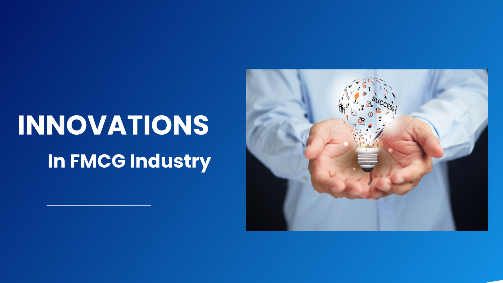 Inside FMCG Industry: Strategies, Trends, & Innovative Practices