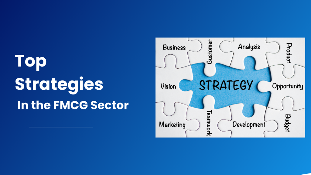 Inside FMCG Industry: Strategies, Trends, & Innovative Practices